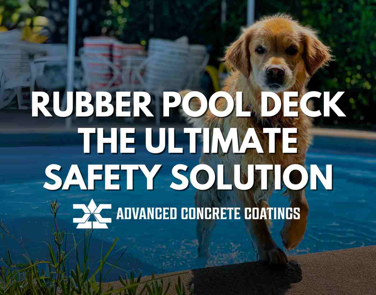 Rubber Pool Deck - The Ultimate Safety Solution • Advanced Concrete ...